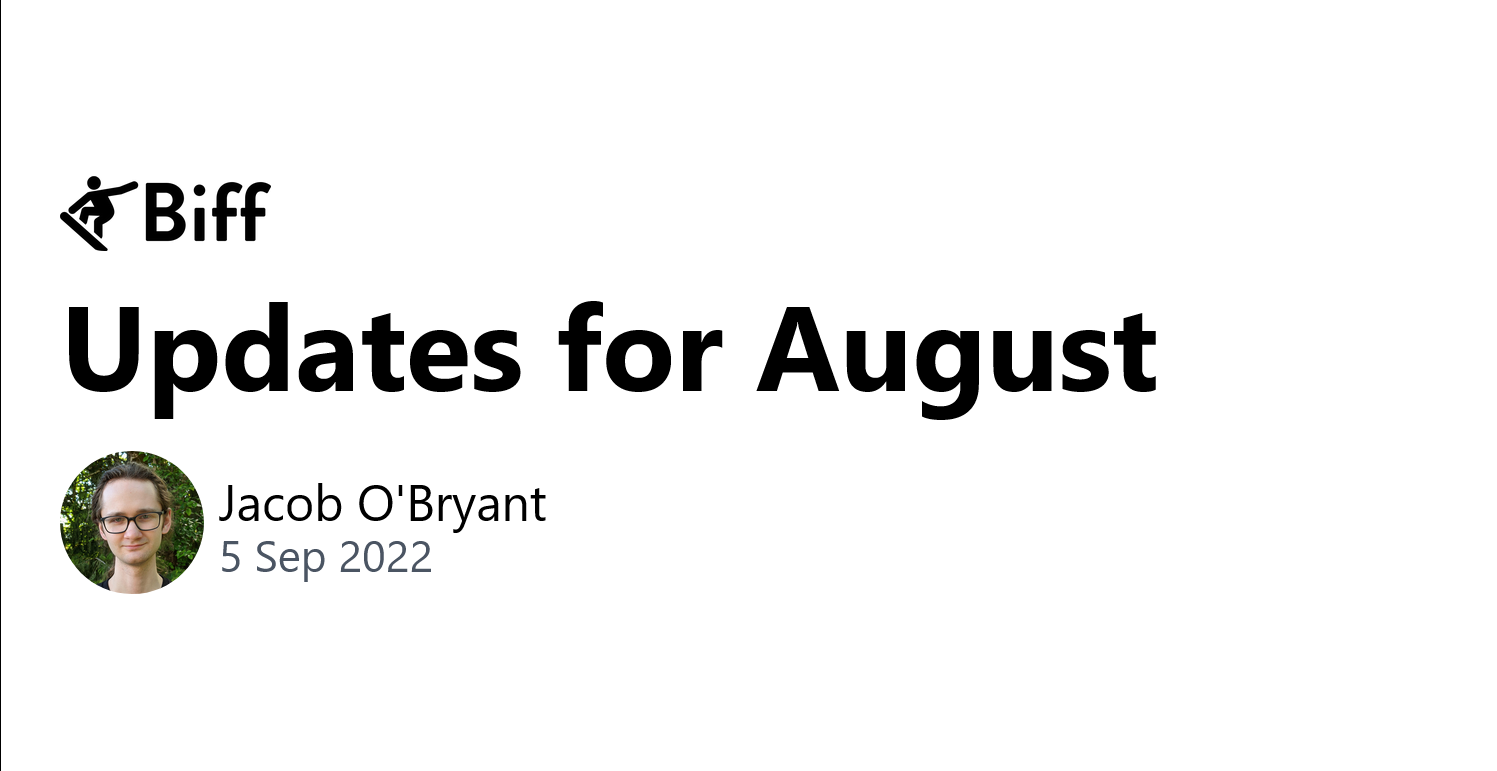 Biff updates for August