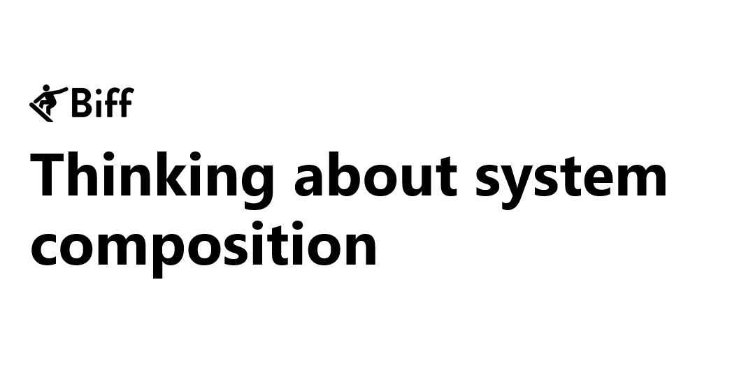 Thinking about system composition